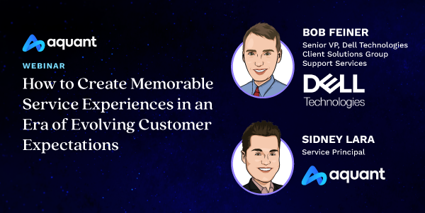Dell/Aquant Webinar: Memorable Service Experiences